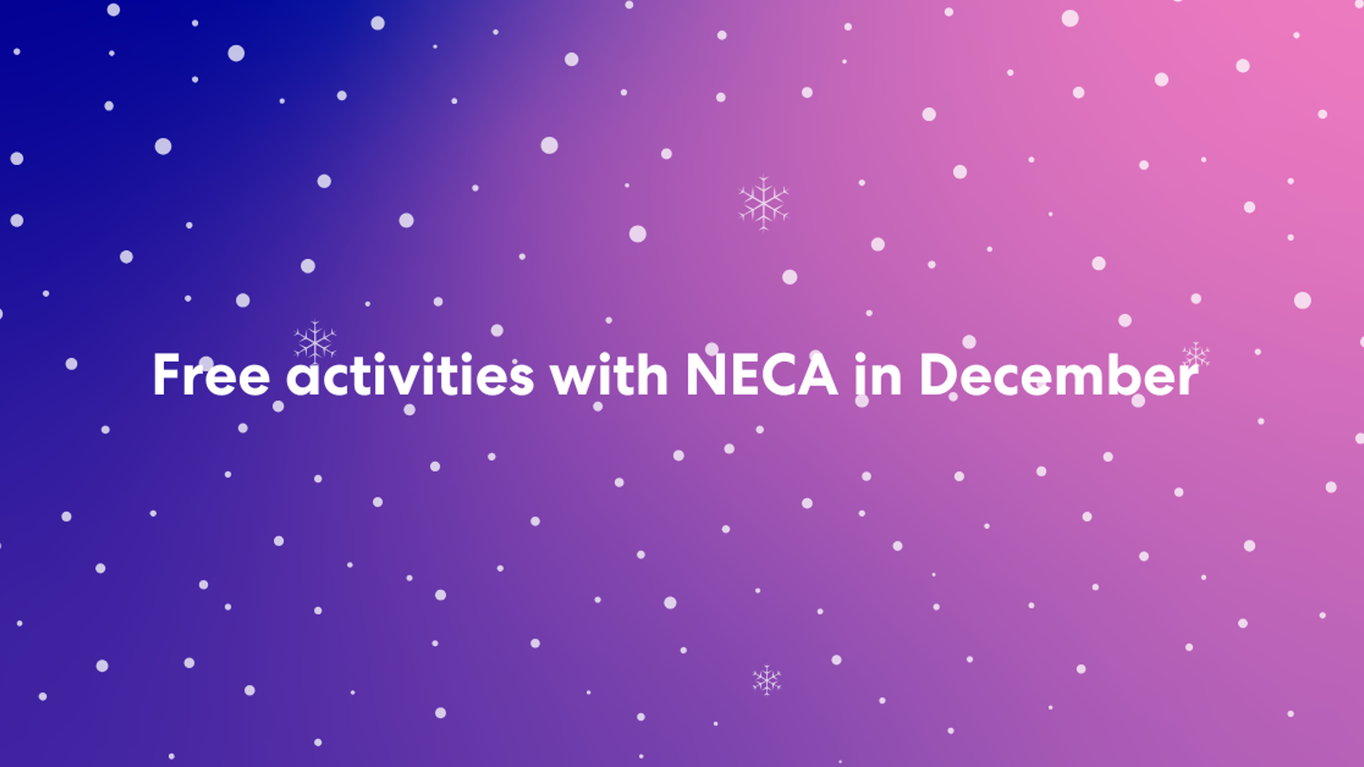 Free December activities from NECA | Karbon Homes